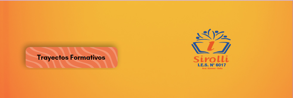 Tramos Formativos – Sirolli – Instituto de Enseñanza Superior Nº 6017 ...
